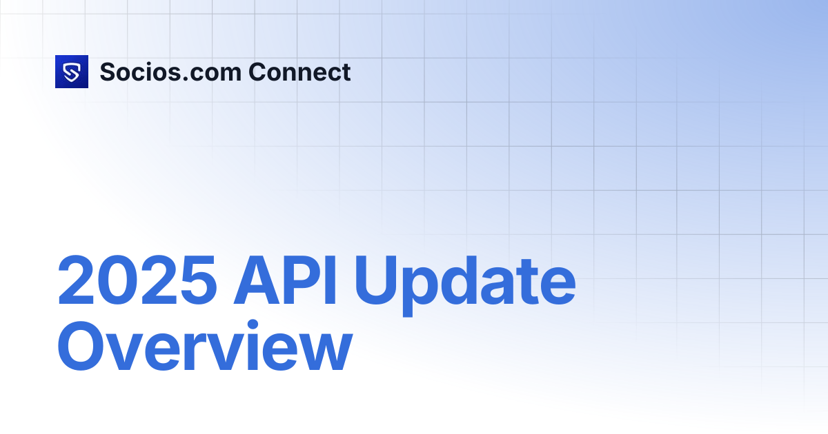 2025 API Update Overview | Socios.com Connect